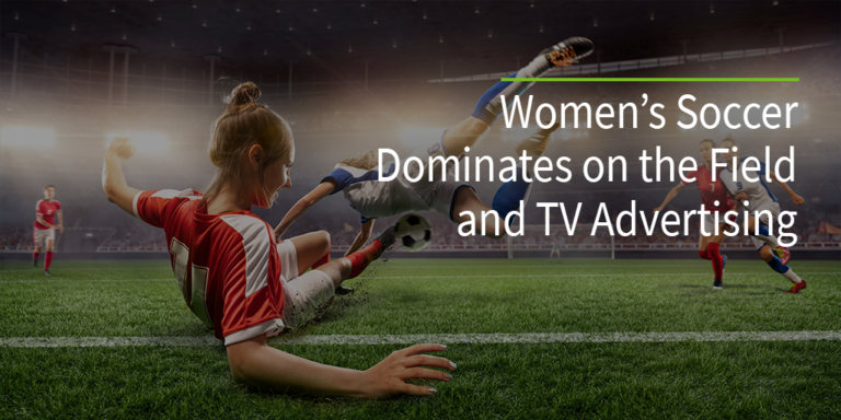 Women’s Soccer Dominates on the Field and TV Advertising