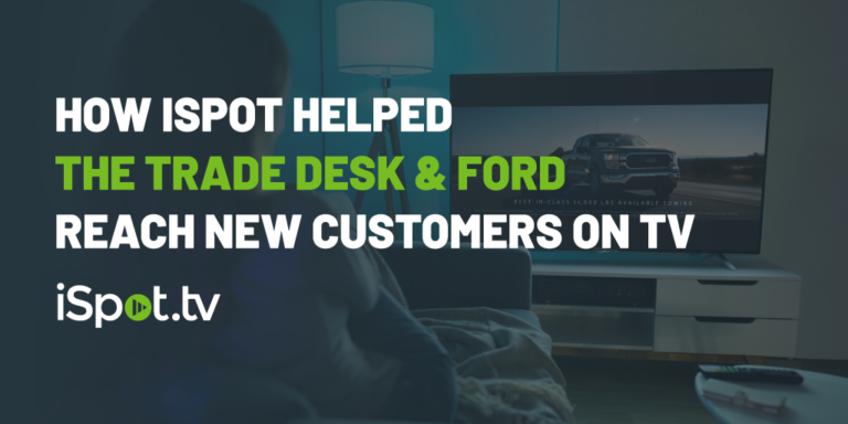 How iSpot Helped The Trade Desk and Ford Reach New Customers on TV