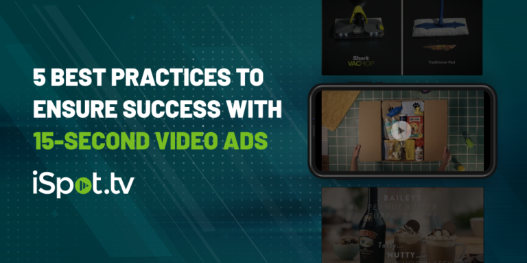 5 Best Practices to Ensure Success with 15-Second Video Ads